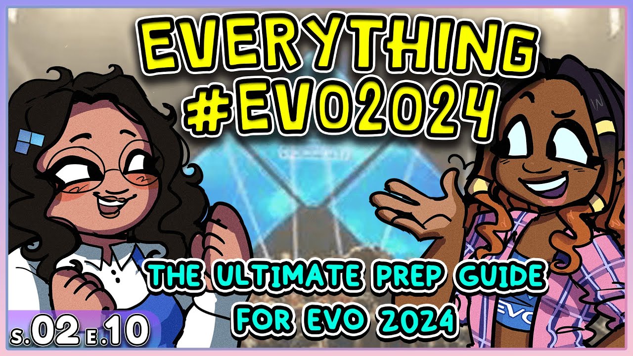 FGC Cast - S02E10 | Everything YOU Need to Know to Prep for #EVO2024 ...