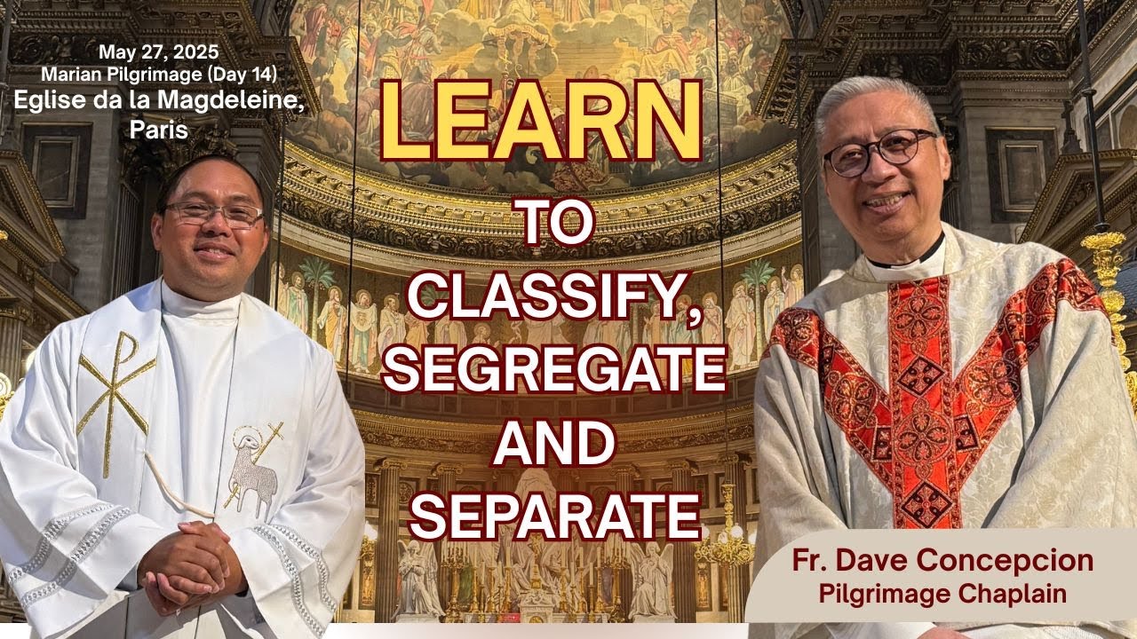 LEARN TO CLASSIFY, SEGREGATE AND SEPARATE. Homily by Fr. Dave ...