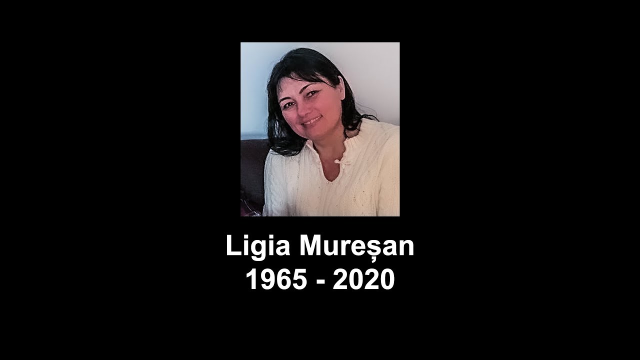 Ligia Mureșan (1965 - 2020) - YouTube