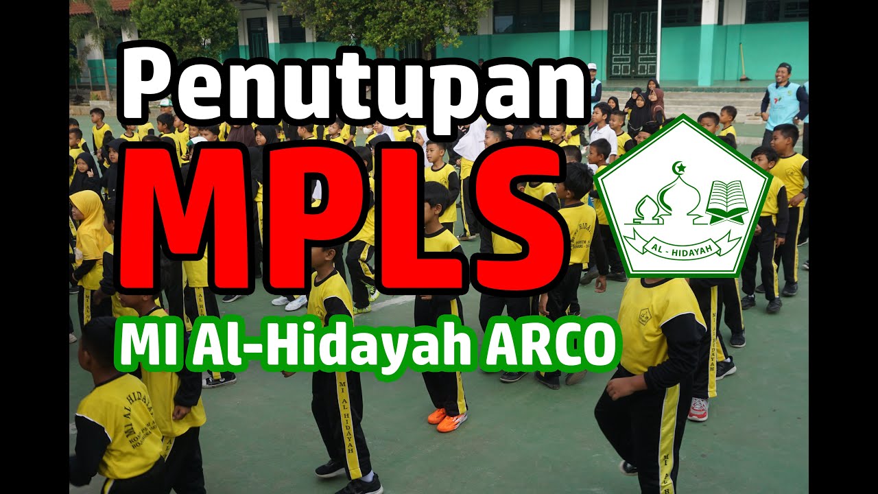 Penutupan MPLS MI-Al Hidayah ARCO - YouTube