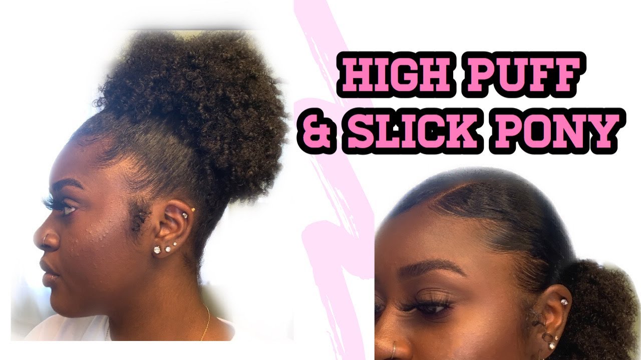 How to: PERFECT HIGH PUFF + SLICK PONY TAIL *Natural hair* - YouTube