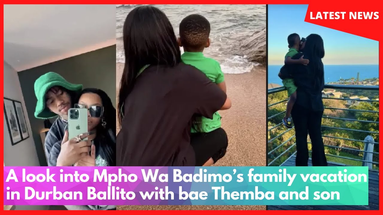 A look into Mpho Wa Badimo’s family vacation in Durban Ballito with bae ...