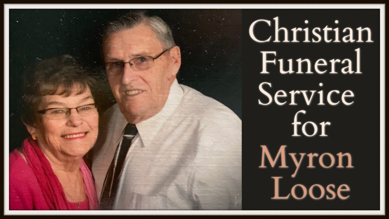 November 14, 2020 - Christian Funeral of Myron Loose - YouTube