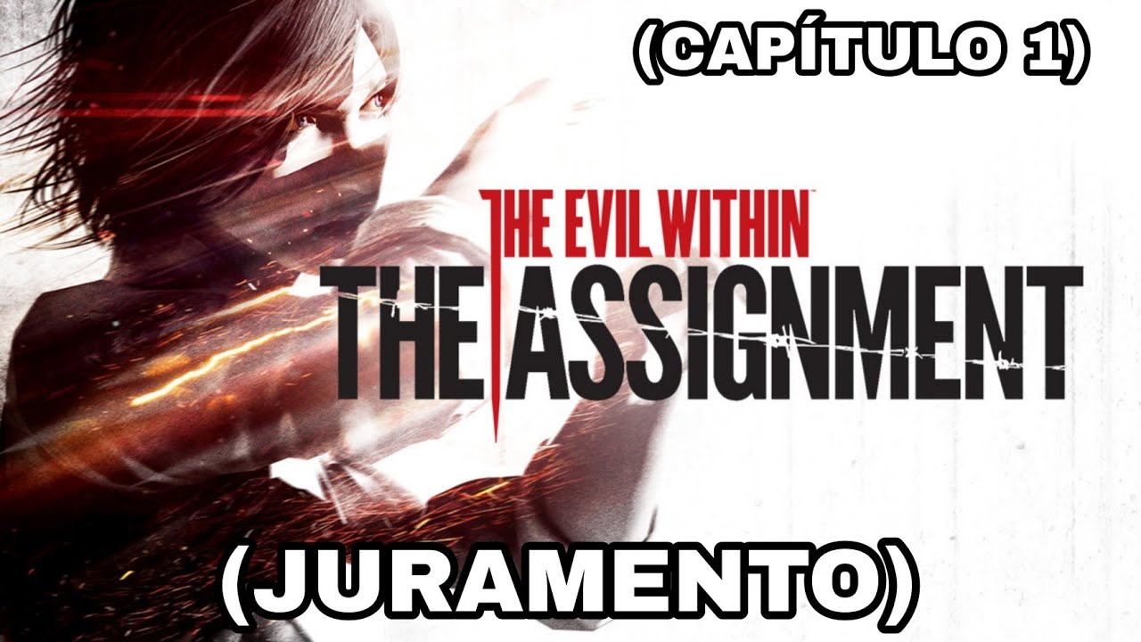 "THE ASSIGNMENT", (CAP. 1) / THE EVIL WITHIN DLC - YouTube