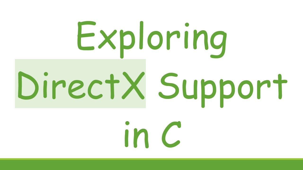 Exploring DirectX Support in C - YouTube