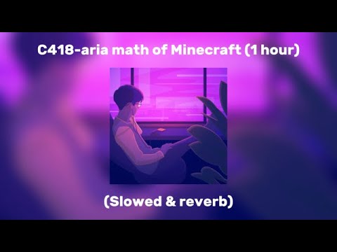 C418-aria math of Minecraft lofi [slowed & reverb] (1hour) - YouTube