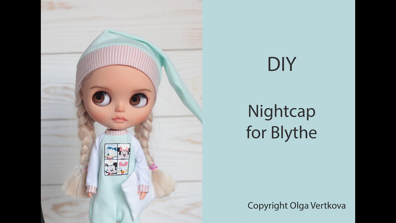 DIY Nightcap for Blythe. Ночной колпак для Блайз - YouTube