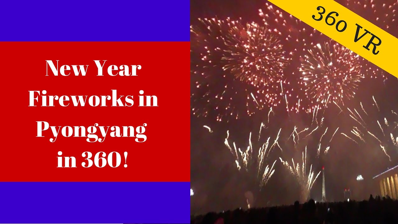 New Year Fireworks in Pyongyang - 360 video - YouTube