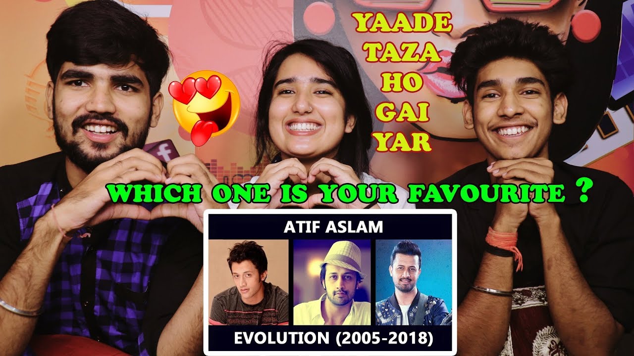 Indian Reaction On Atif Aslam Evolution (2005-2018) ¦ List of Hits ...