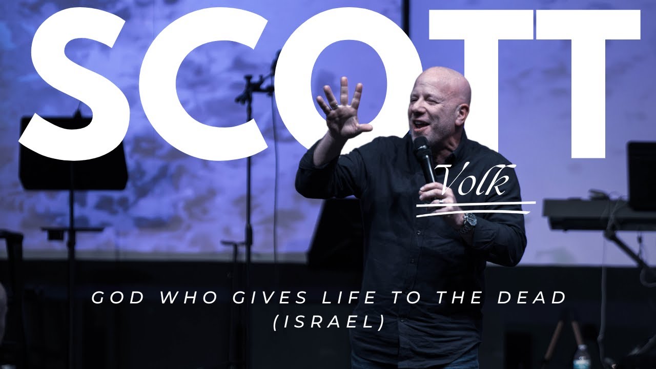 God Who Gives Life to the Dead (Israel) // Scott Volk - YouTube