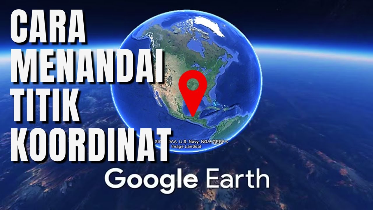 Cara Menandai Titik Koordinat di Google Earth (Mudah Banget!) - YouTube