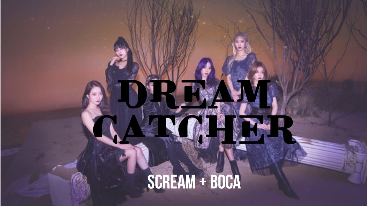 Dreamcatcher Intro + Scream + boca award show concept ver ...