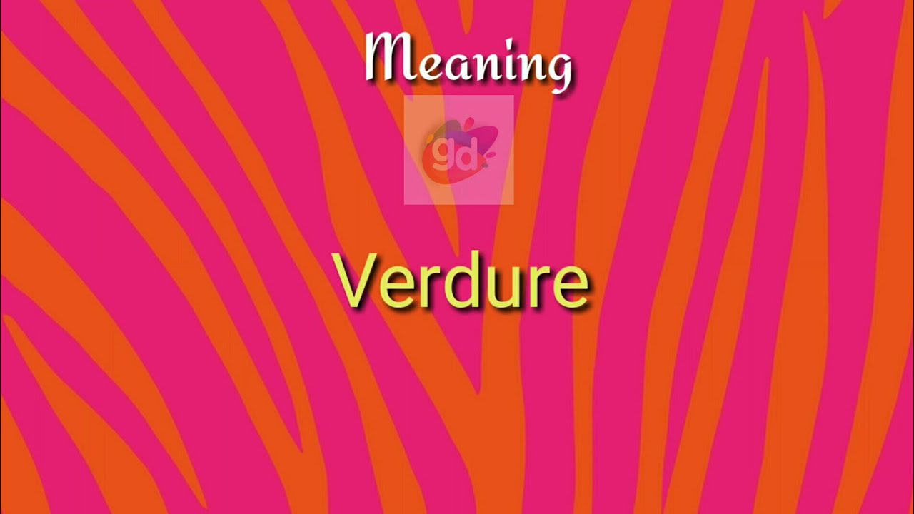 Verdure Meaning with Pronunciation||Googul Dictionary|| - YouTube