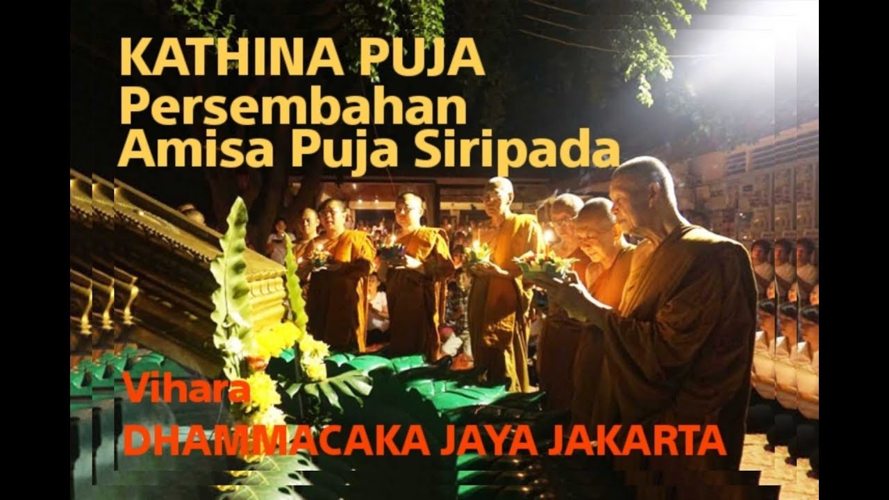 Persembahan Amisa Puja Siripada, Kathina Puja di Vihara Dhammacakka ...