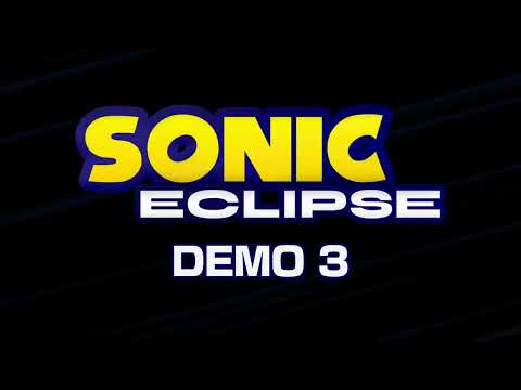Sonic Eclipse Demo 3 - Coming 2027