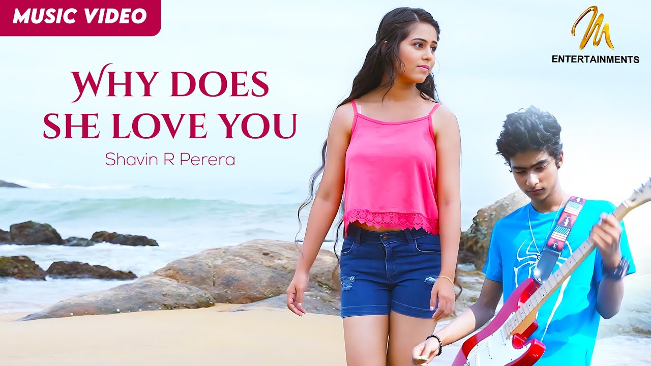 Why Does She Love You - Shavin R Perera | Official Music Video - YouTube