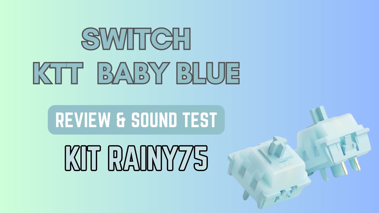 Sound test Switch KTT Baby Blue - Kit test Rainy75 - YouTube