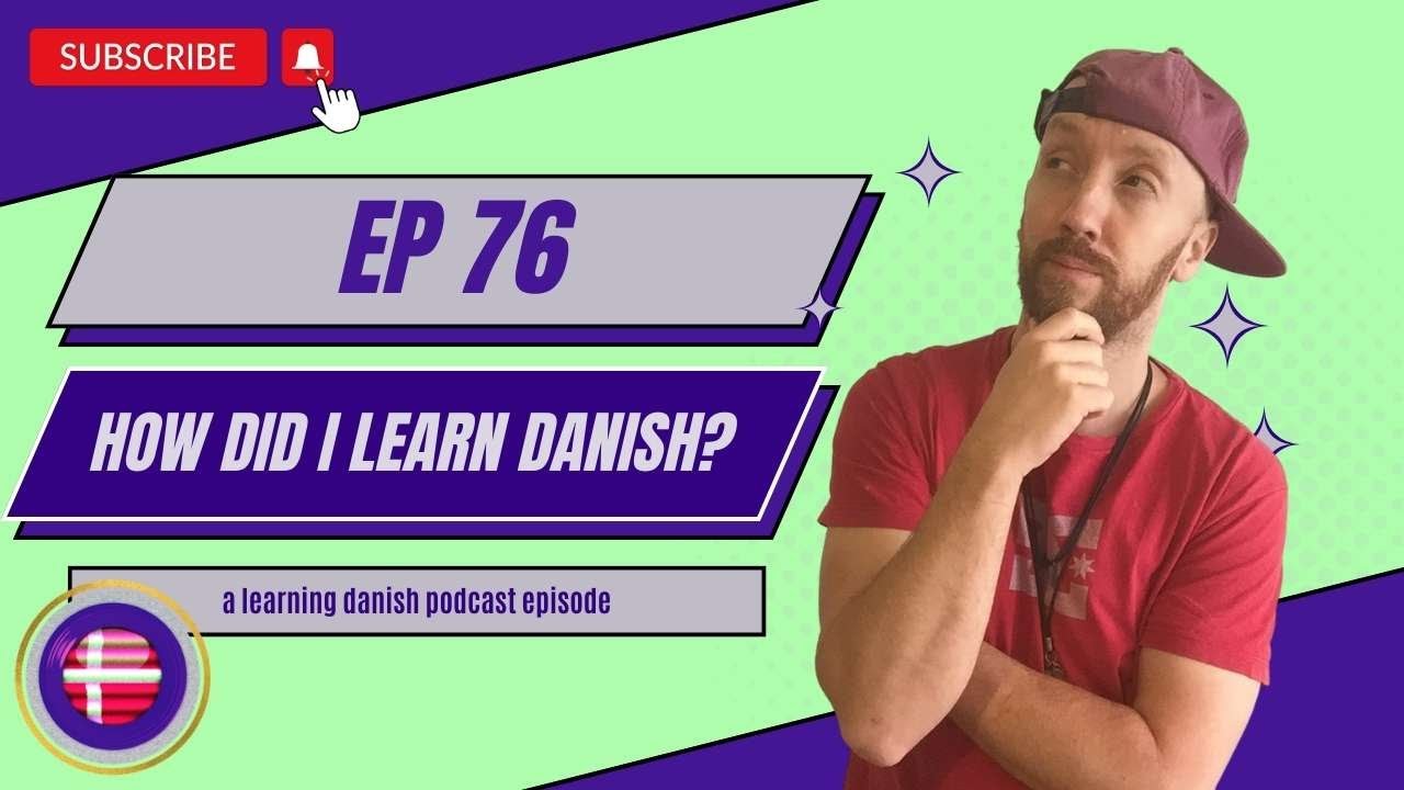 A Danish Podcast | #76 How did I Learn Danish? Tips and tricks for ...