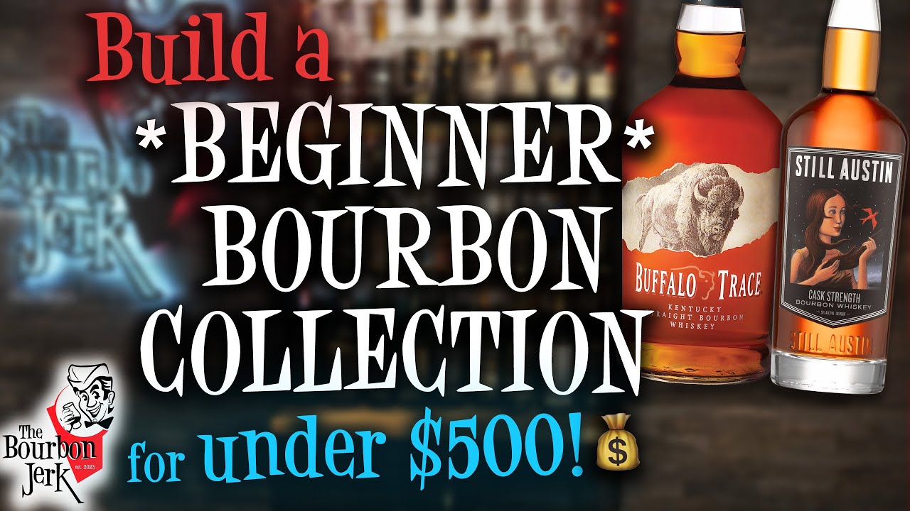Build a Killer Bourbon Collection for $500! - YouTube