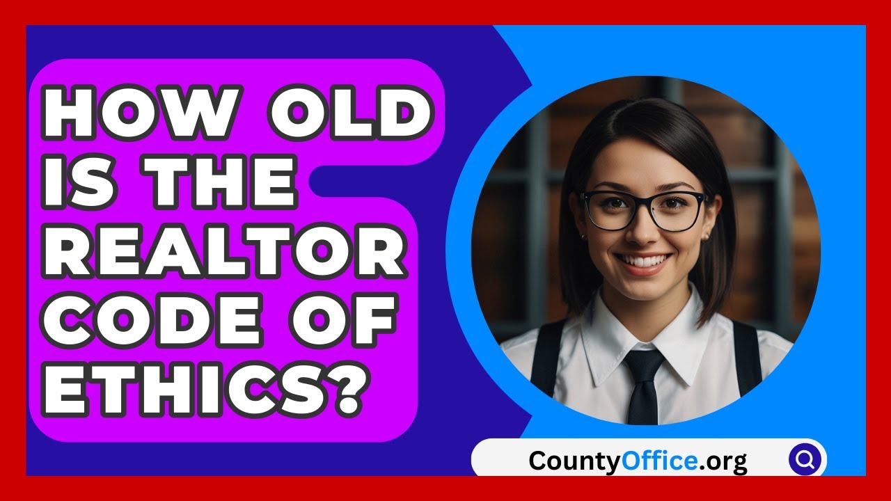 How Old Is The Realtor Code Of Ethics? - CountyOffice.org - YouTube