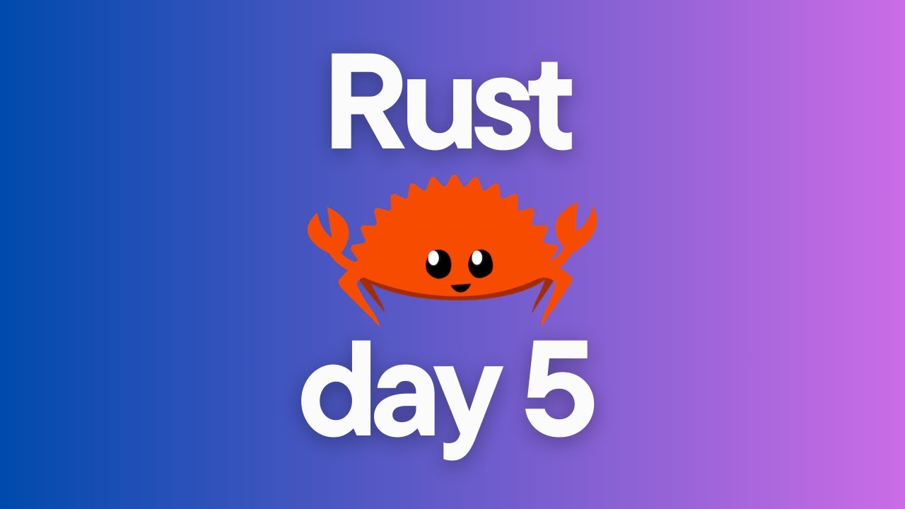 LEARNING RUST BASICS - DAY 5 | Big Brain Coding - YouTube