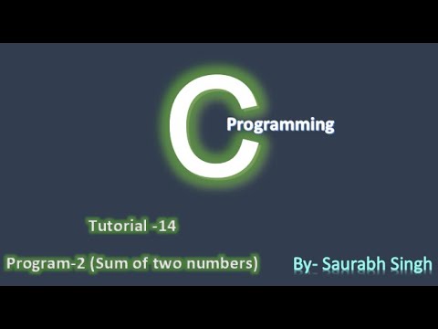 Sum of two numbers of C in Hindi || Tutorial 14 || By Saurabh Singh 💻💻 - YouTube