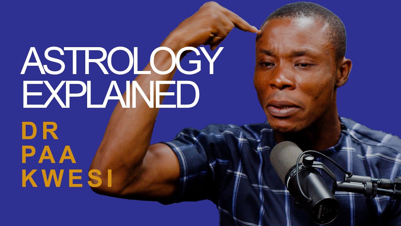 DR PAA KWESI _ ASTROLOGY EXPLAINED - YouTube