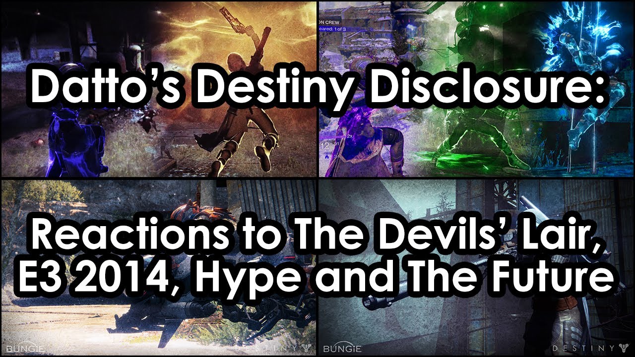 Datto's Destiny Disclosure: Reactions to Devils' Lair, E3 2014 & the ...