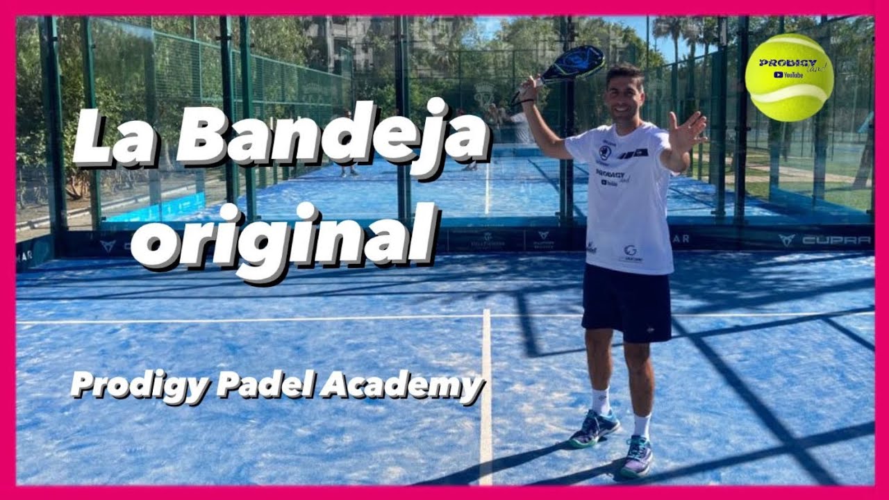 Bandeja original PÁDEL🎾 The Bandeja #19 🎾 Prodigy Padel Academy - YouTube