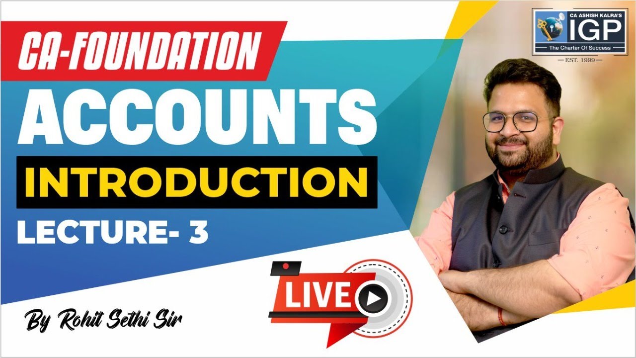 CA FOUNDATION | ACCOUNTS | INTRODUCTION | LECTURE-3 | CA ROHIT SETHI - YouTube