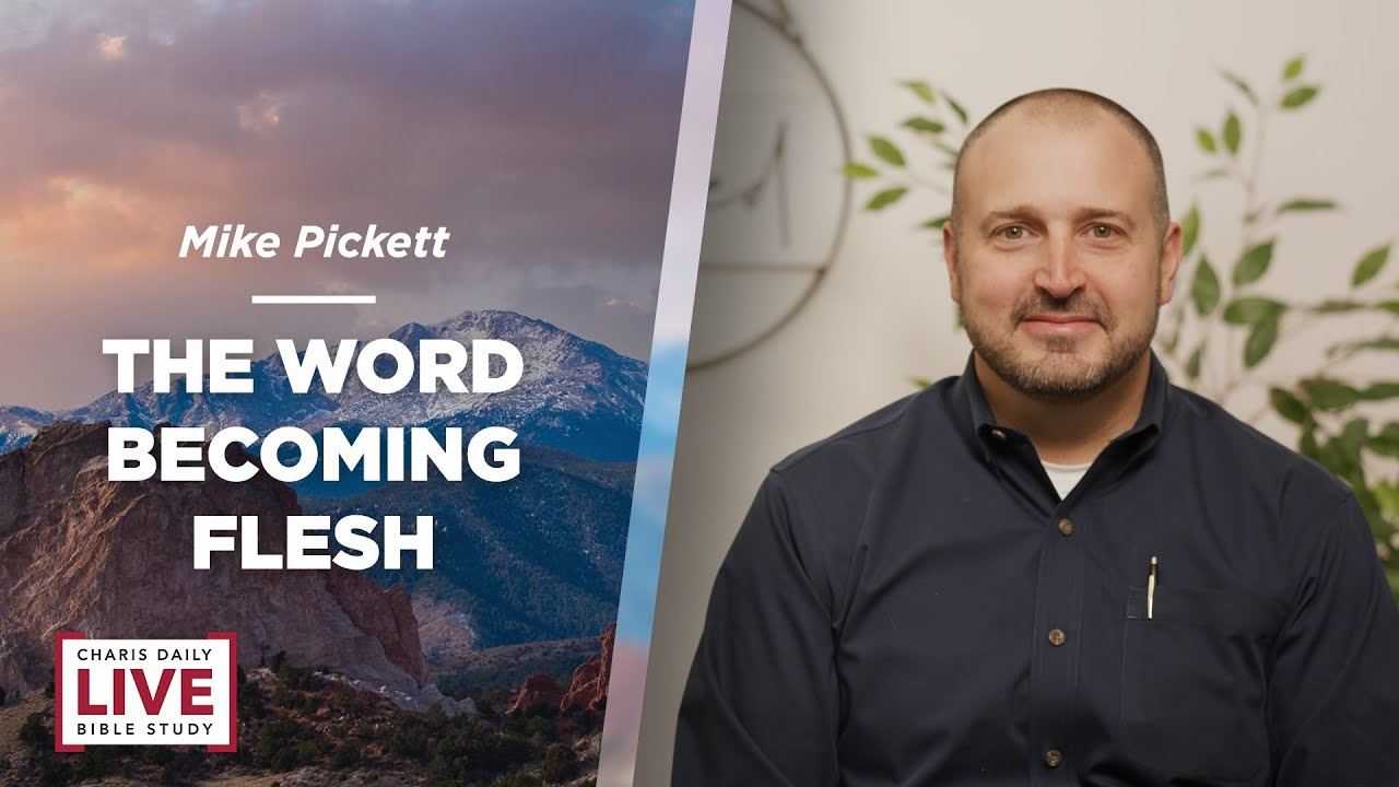 The Word Becoming Flesh - Mike Pickett - CDLBS for November 30, 2022 ...
