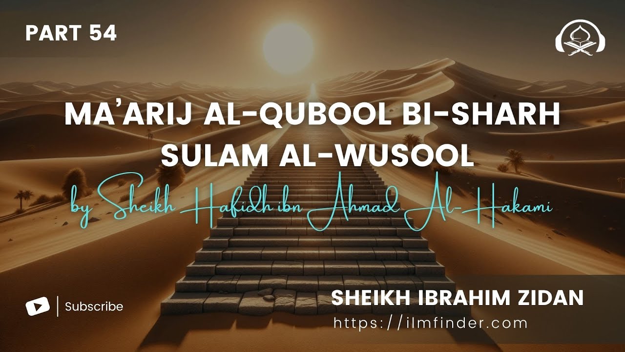 Ma’arij Al-Qubool bi-Sharh Sulam Al-Wusool, Part 54 | Aqeedah Course ...