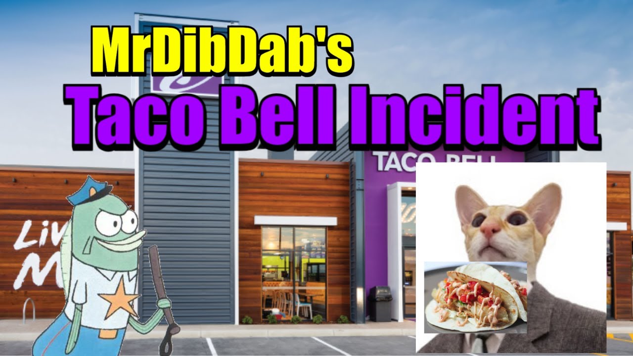 MrDibDab's Taco Bell Incident - YouTube