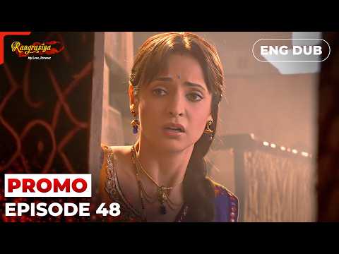Love Amid Rising Chaos | RANGRASIA | Episode 48 Preview | Indian Series English Dubbed #EP48