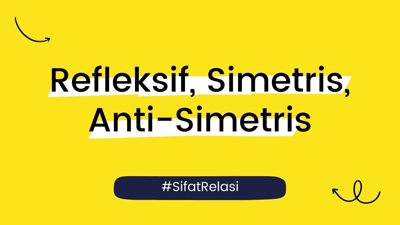 Relasi: Sifat Relasi Refleksif, Simetris, dan Anti-Simetris - YouTube