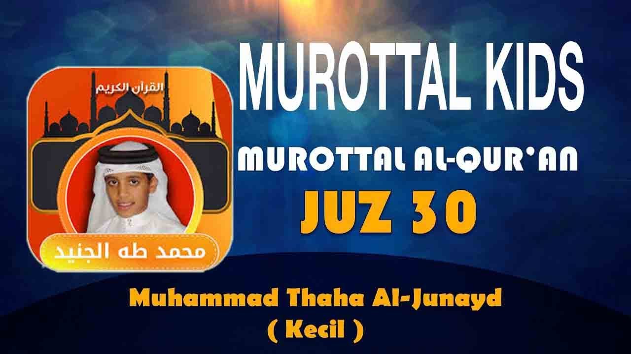MUROTTAL JUZ 30 - RECITER MUHAMMAD TOHA (KECIL) - YouTube