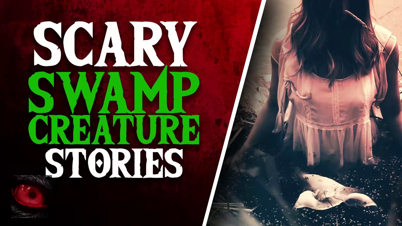 REAL LIVING SWAMP MONSTERS - 4 SCARY STORIES OF SWAMP CREATURES AND ...