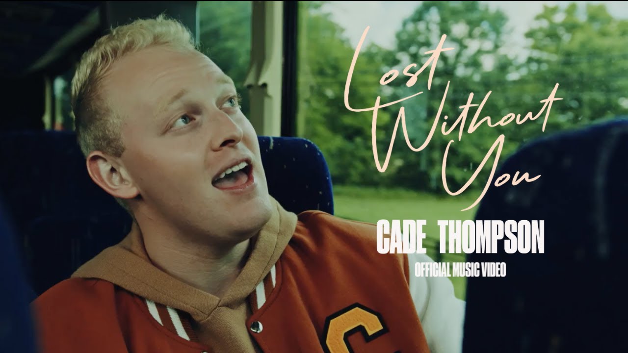 Cade Thompson - Lost Without You (Official Music Video) - YouTube Music