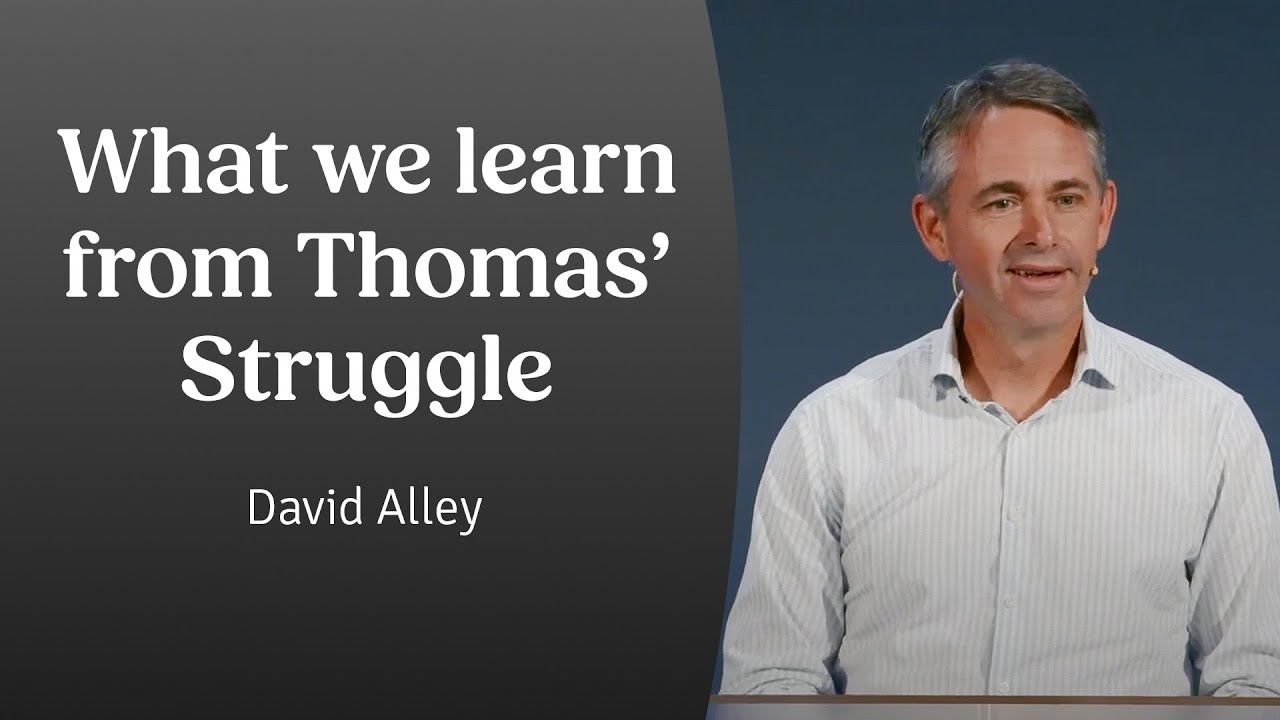 What we learn from Thomas' Struggle | David Alley - YouTube