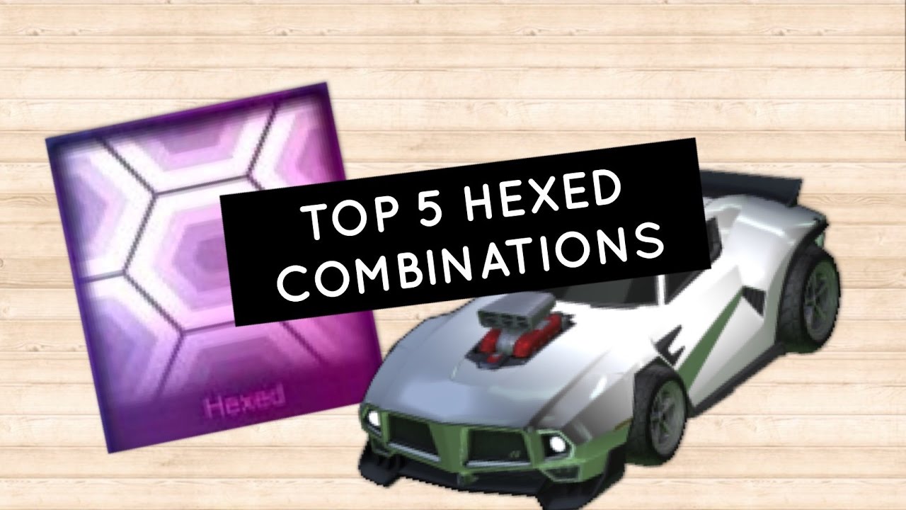 Top 5 hexed combinations (Rocket League) - YouTube