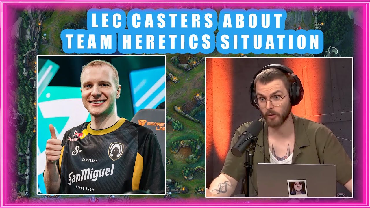 LEC Casters About Team HERETICS Situation 👀 - YouTube