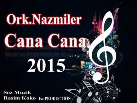 Ork Nazmiler Cana Cana 2015 DJ MANQKA