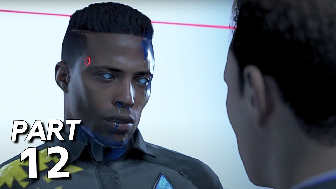 DETROIT BECOME HUMAN Walkthrough Gameplay Part 12 - YouTube