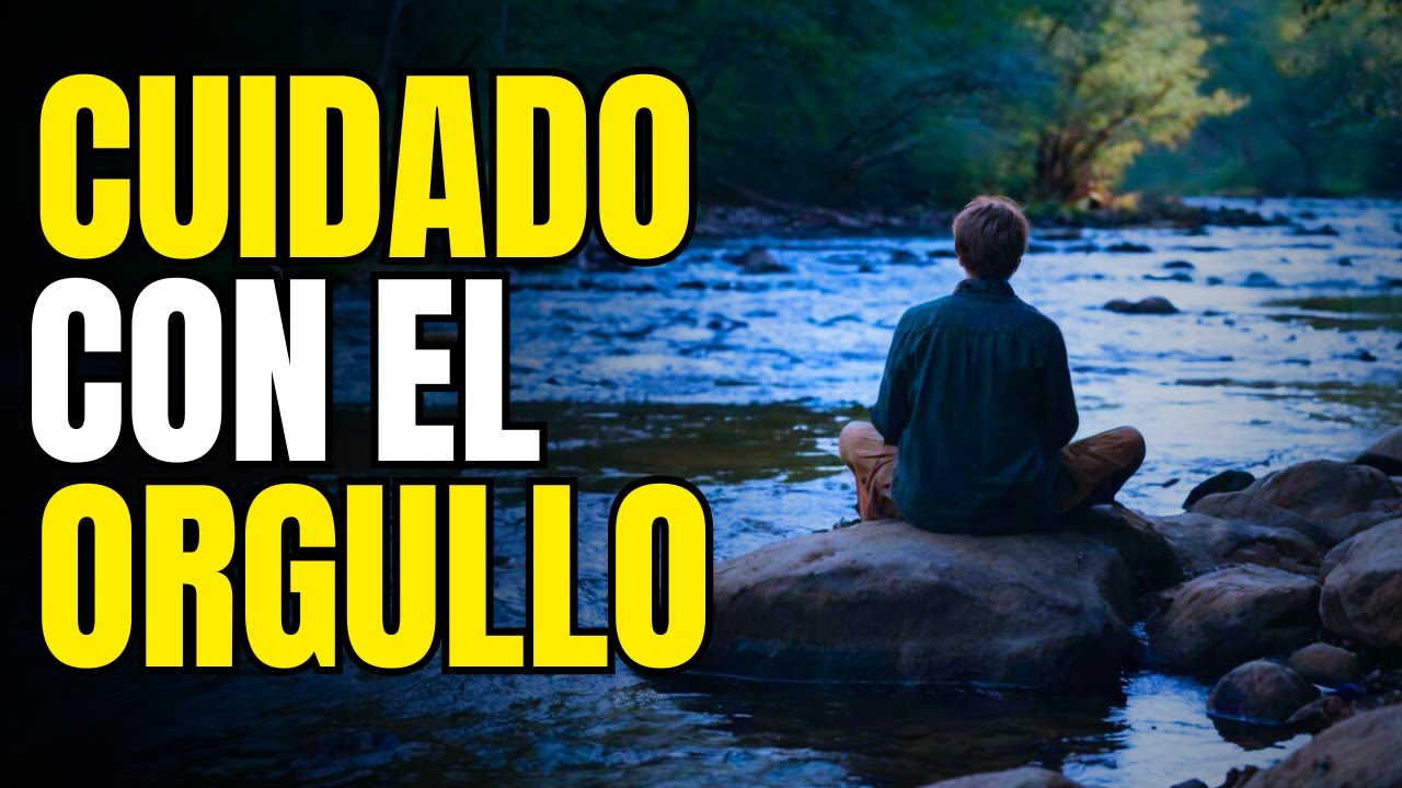 CUIDADO CON EL ORGULLO | Sé humilde - YouTube