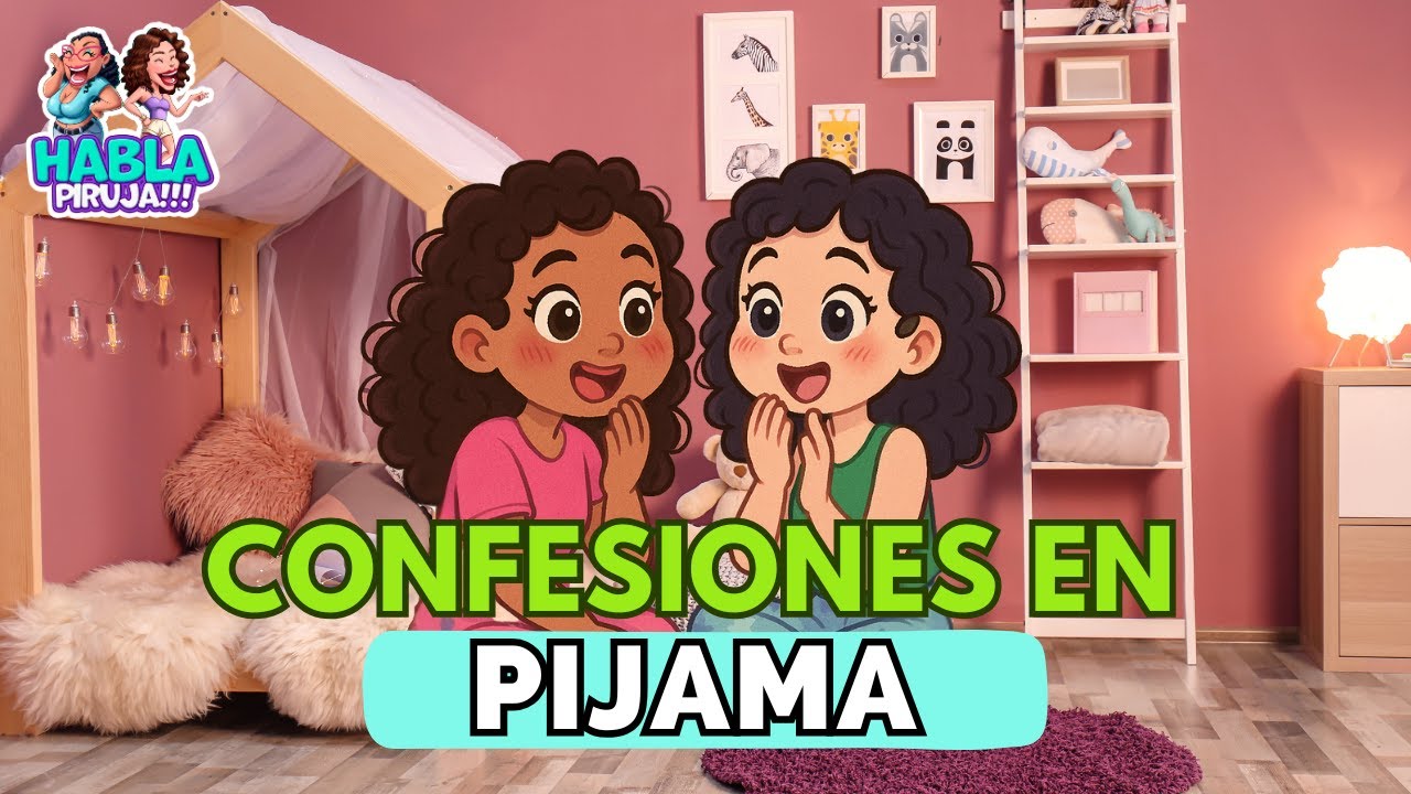 Habla Piruja! I EP: 47 "Confesiones en pijama" - YouTube