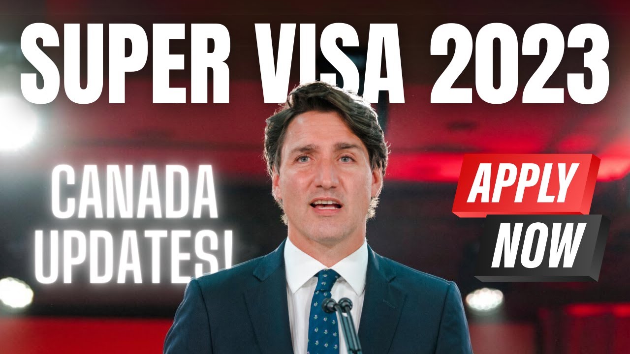 Canada's Super Visa 2023: What's New & What You Need to Know! Canada Immigration News 2023 - YouTube