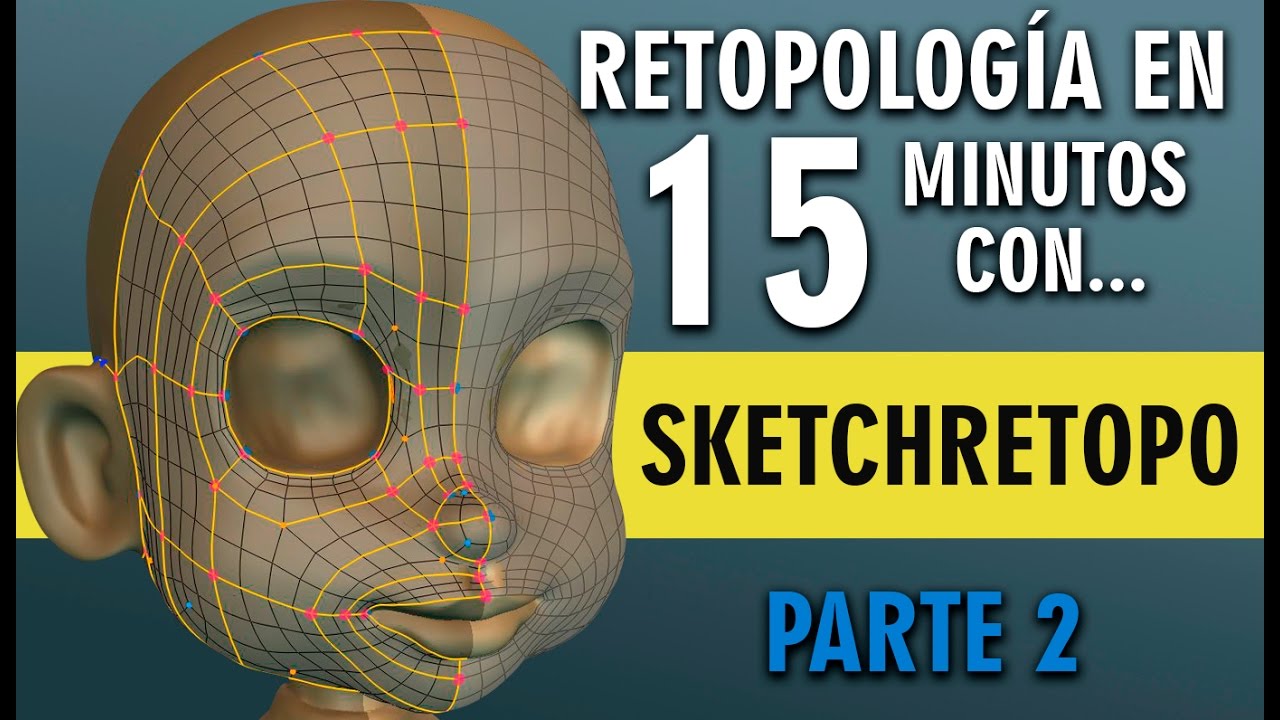 Retopología en 15 minutos con Sketch Retopo ::: Parte 2 - YouTube