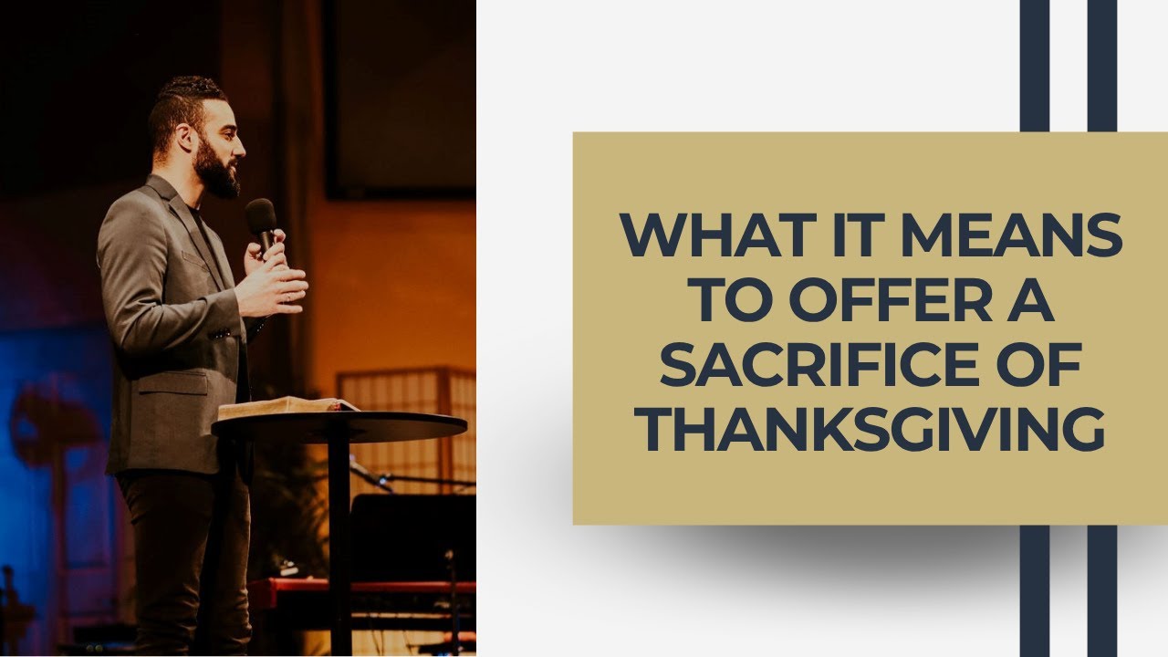 What it Means to Offer a Sacrifice of Thanksgiving - YouTube