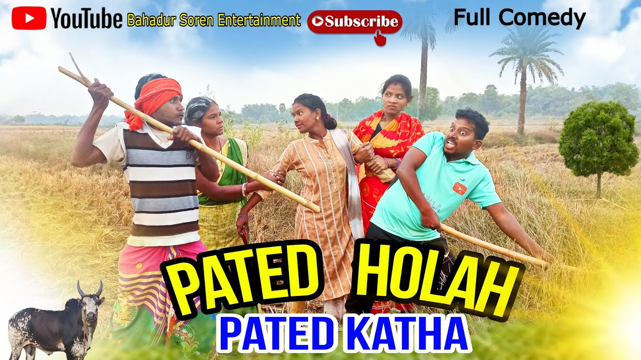 Pated Holah Pated Katha/New Santali Comedy Video/Bahadur Soren/New ...