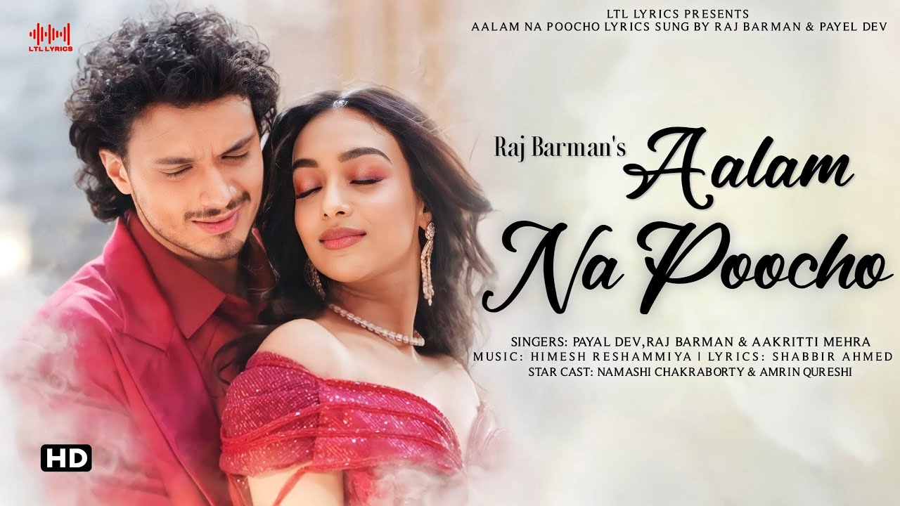 Aalam Na Poocho (LYRICS)- Bad Boy| Payal D,Raj B & Aakritti M| Himesh R ...
